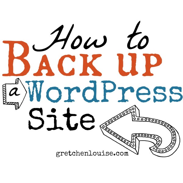 How to Back Up a WordPress Site - Gretchen Louise