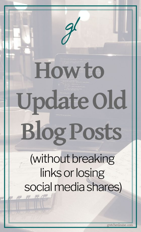How to Update Old Blog Posts (without breaking links or losing social ...